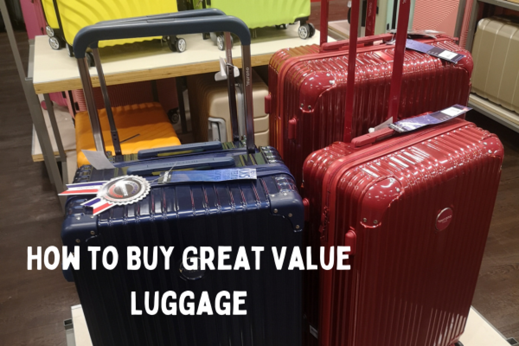 Luggage Deals: Three Rules of Thumb for Great Value Luggage : Luggage ...